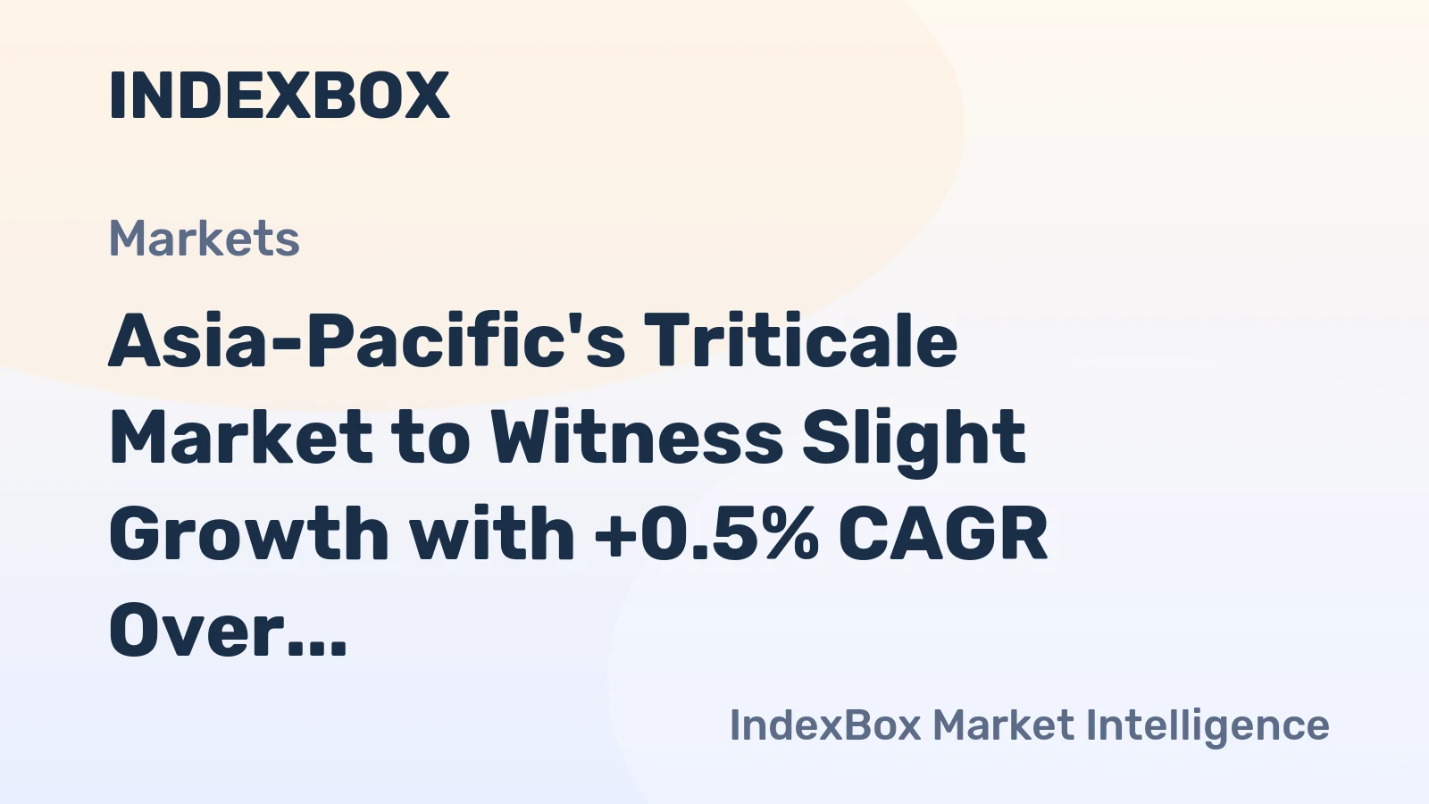 Asia-Pacific's Triticale Market to Witness Slight Growth with +0.5% CAGR Over the Next Decade