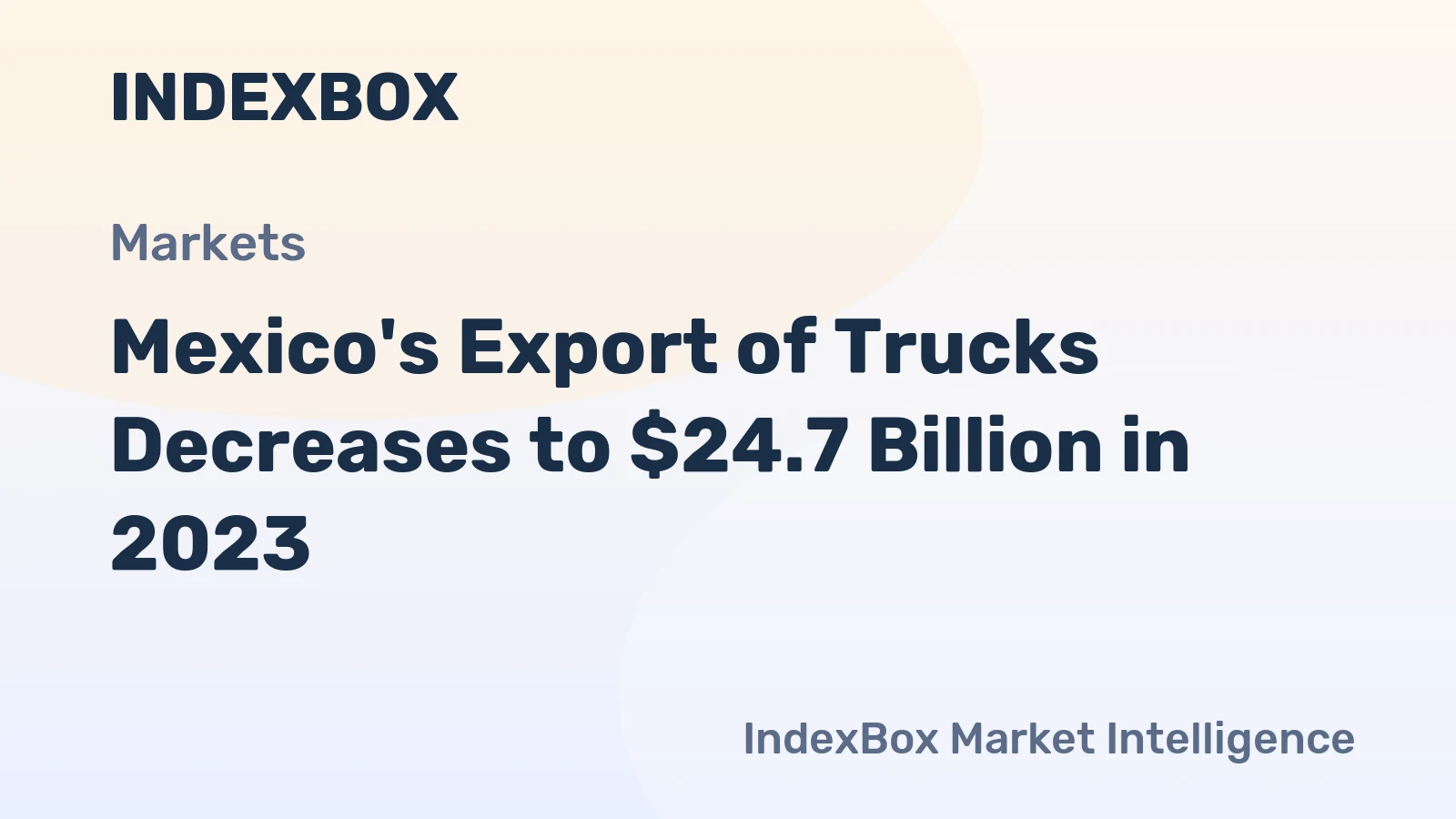 Mexico's Export of Trucks Decreases to $24.7 Billion in 2023