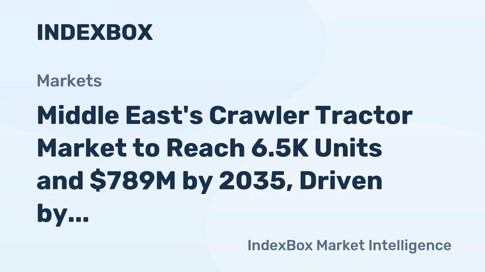 Middle East's Crawler Tractor Market to Reach 6.5K Units and $789M by 2035, Driven by Rising Demand