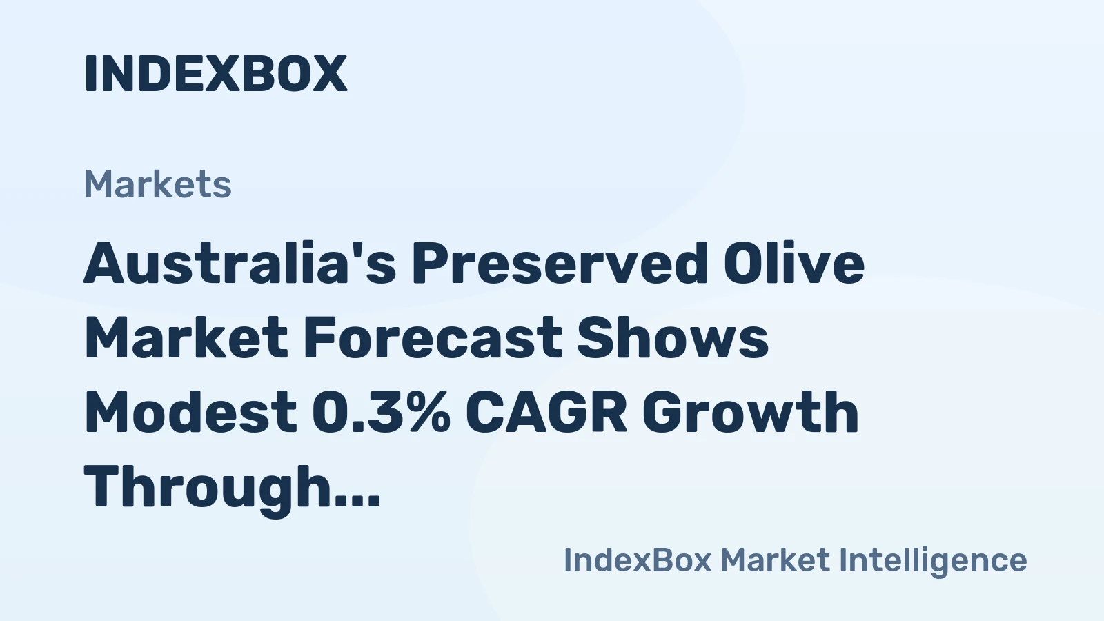 Australia's Preserved Olive Market Forecast Shows Modest 0.3% CAGR Growth Through 2035
