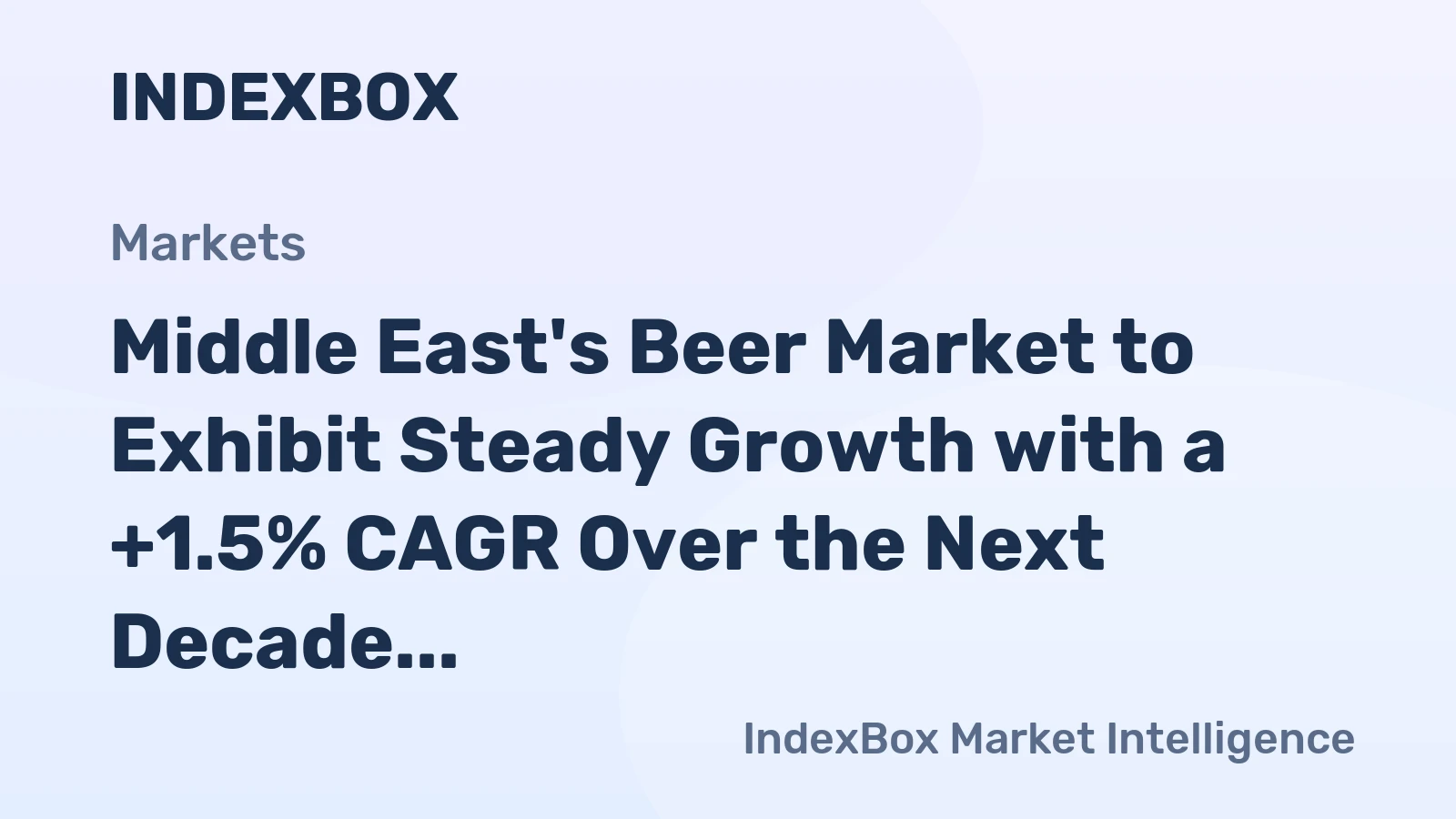 Middle East's Beer Market to Exhibit Steady Growth with a +1.5% CAGR Over the Next Decade
