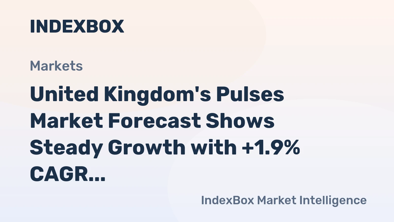 United Kingdom's Pulses Market Forecast Shows Steady Growth with +1.9% CAGR in Value Through 2035