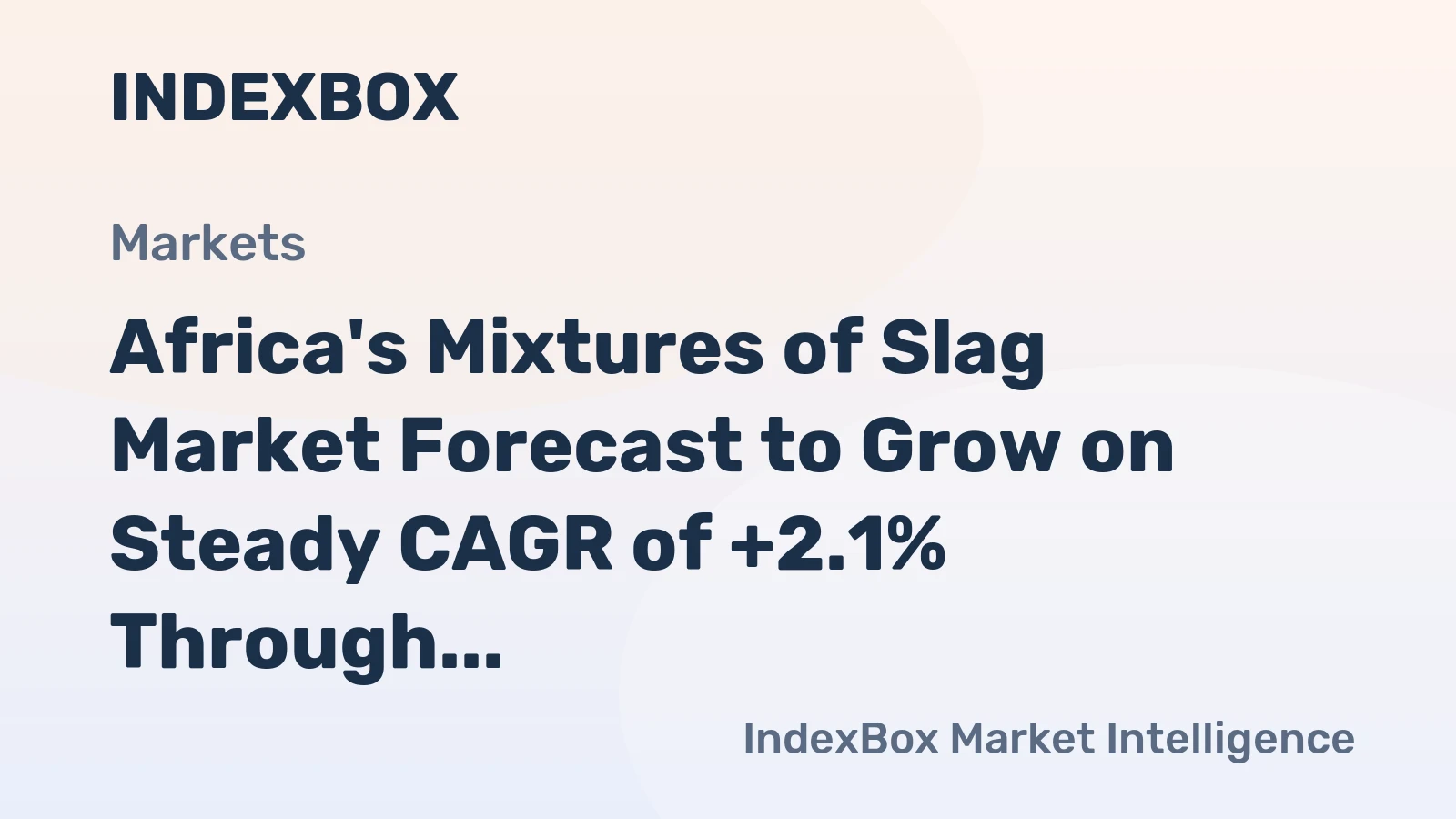 Africa's Mixtures of Slag Market Forecast to Grow on Steady CAGR of +2.1% Through 2035