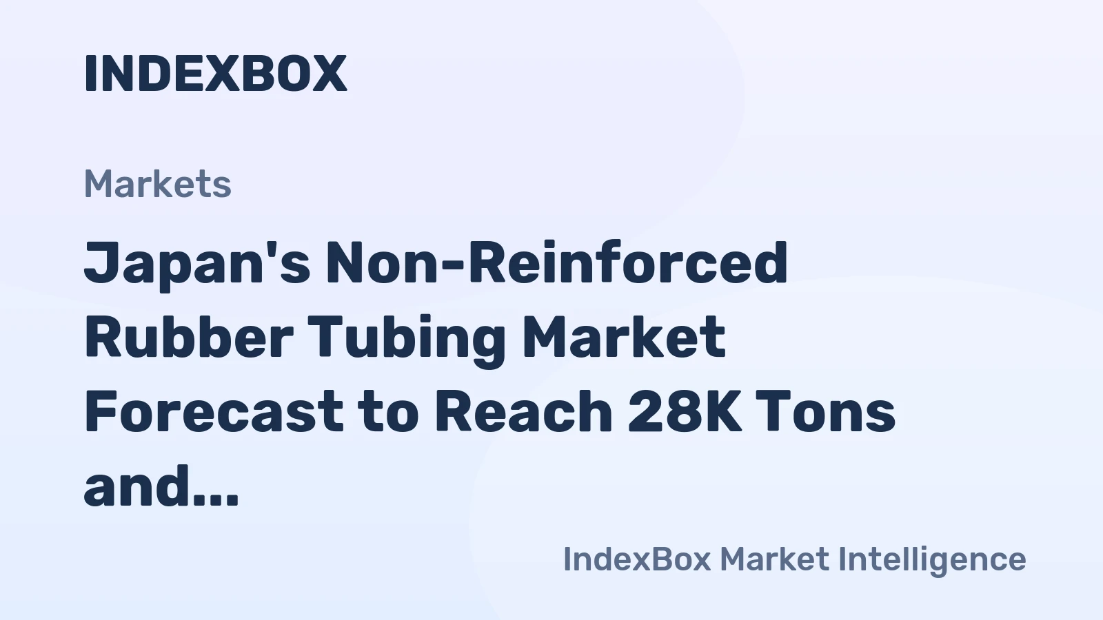 Japan's Non-Reinforced Rubber Tubing Market Forecast to Reach 28K Tons and $648M by 2035