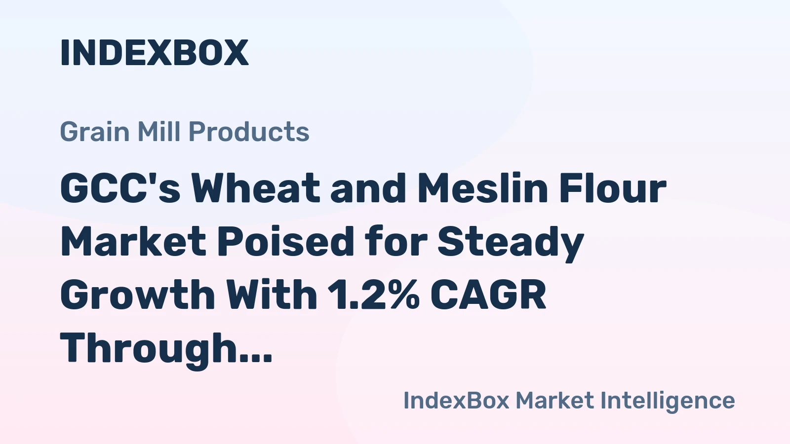 GCC's Wheat and Meslin Flour Market Poised for Steady Growth With 1.2% CAGR Through 2035