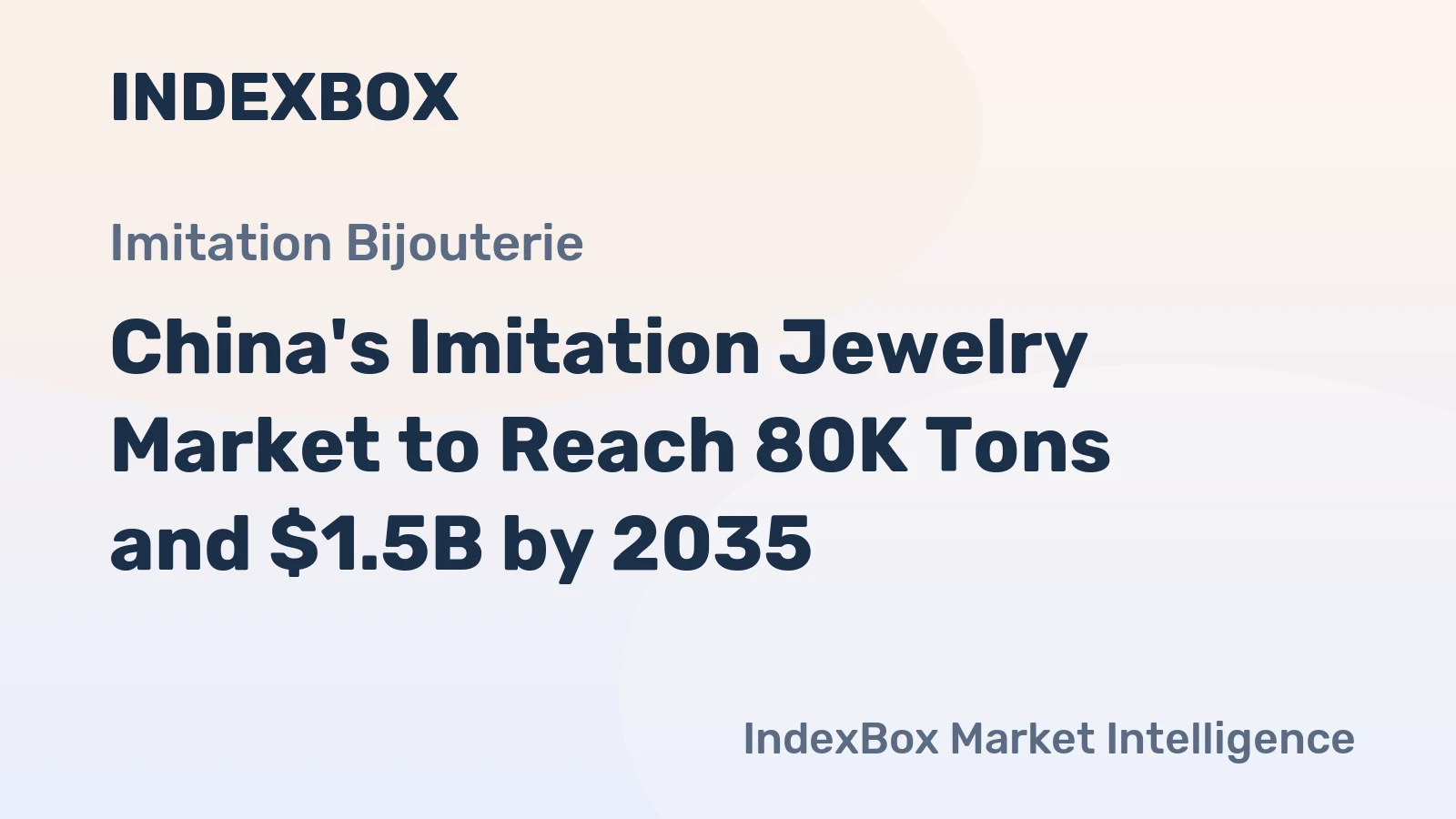 China's Imitation Jewelry Market to Reach 80K Tons and $1.5B by 2035