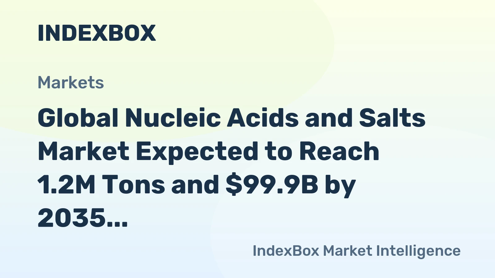 Global Nucleic Acids and Salts Market Expected to Reach 1.2M Tons and $99.9B by 2035