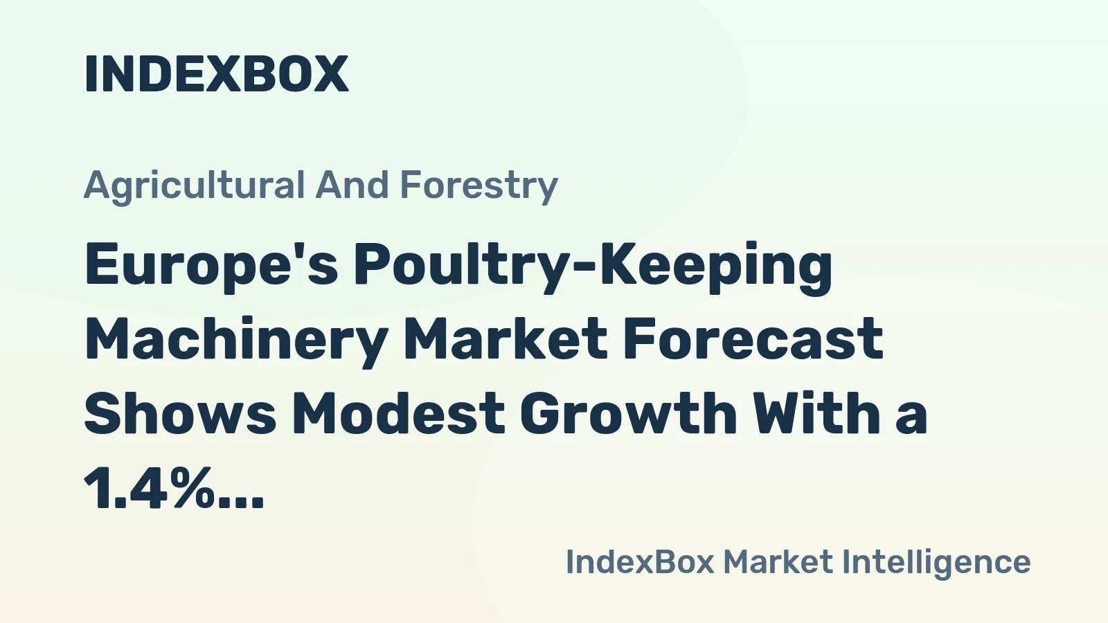 Europe's Poultry-Keeping Machinery Market Forecast Shows Modest Growth With a 1.4% CAGR in Value