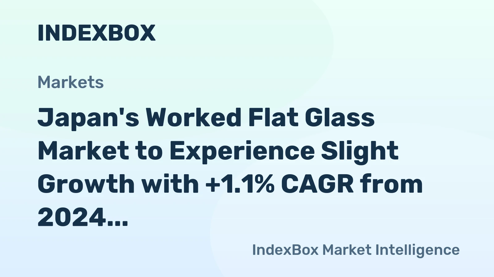 Japan's Worked Flat Glass Market to Experience Slight Growth with +1.1% CAGR from 2024 to 2035