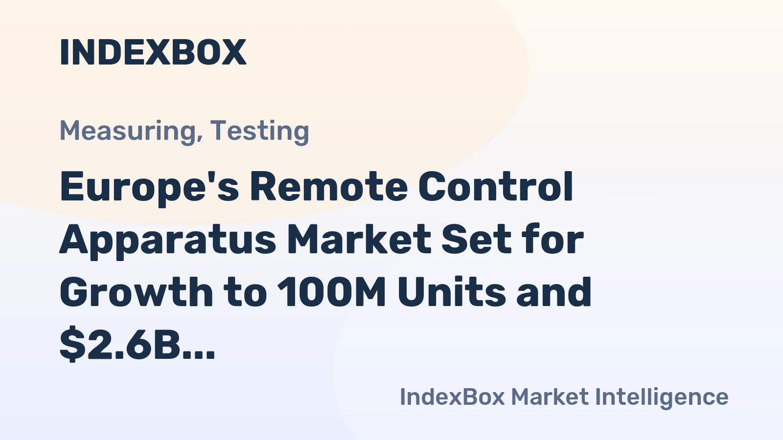 Europe's Remote Control Apparatus Market Set for Growth to 100M Units and $2.6B