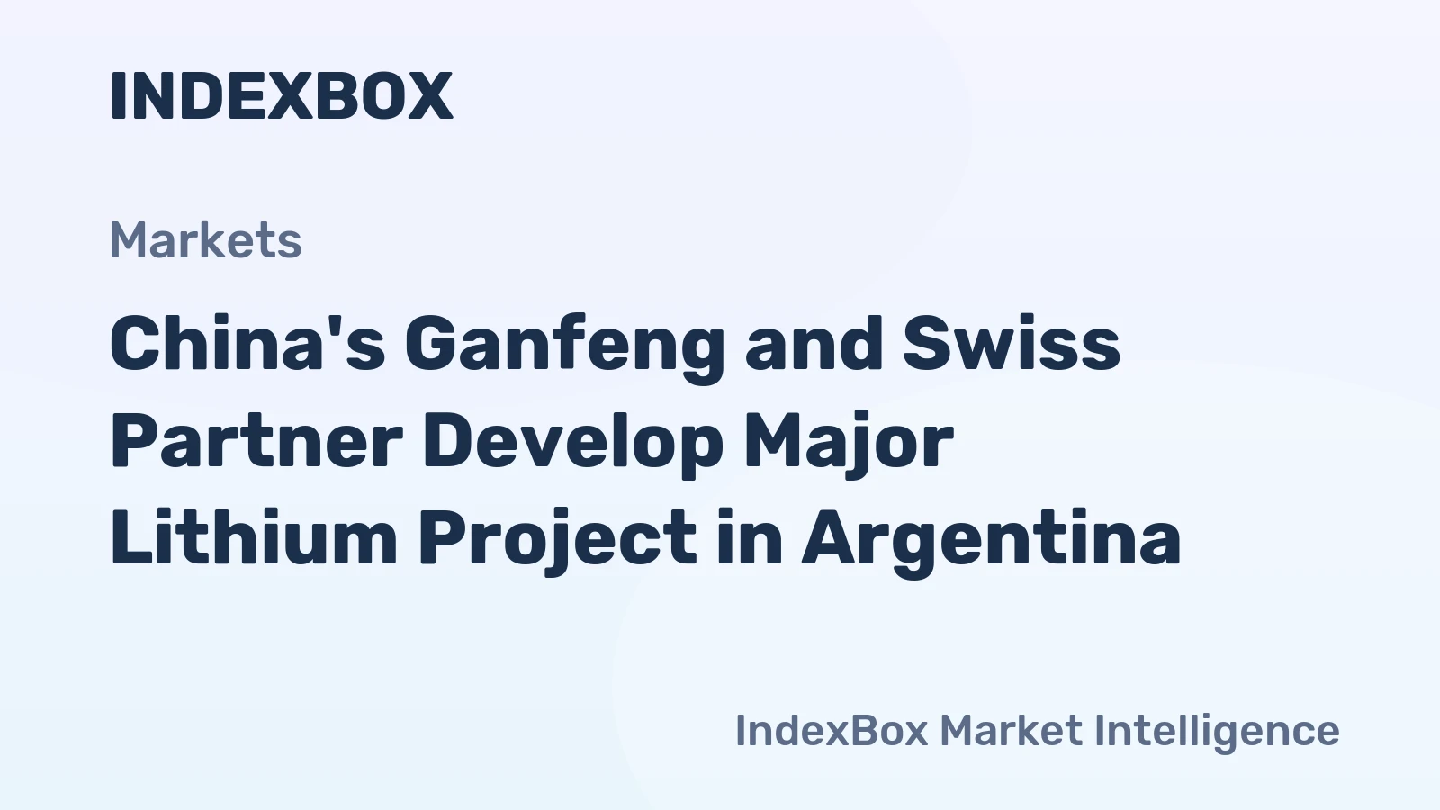 China's Ganfeng and Swiss Partner Develop Major Lithium Project in Argentina