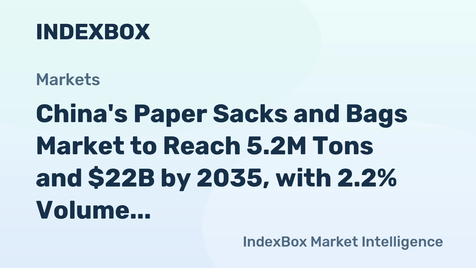 China's Paper Sacks and Bags Market to Reach 5.2M Tons and $22B by 2035, with 2.2% Volume and 3.4% Value Growth