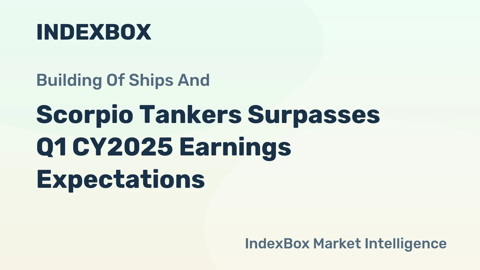 Scorpio Tankers Surpasses Q1 CY2025 Earnings Expectations