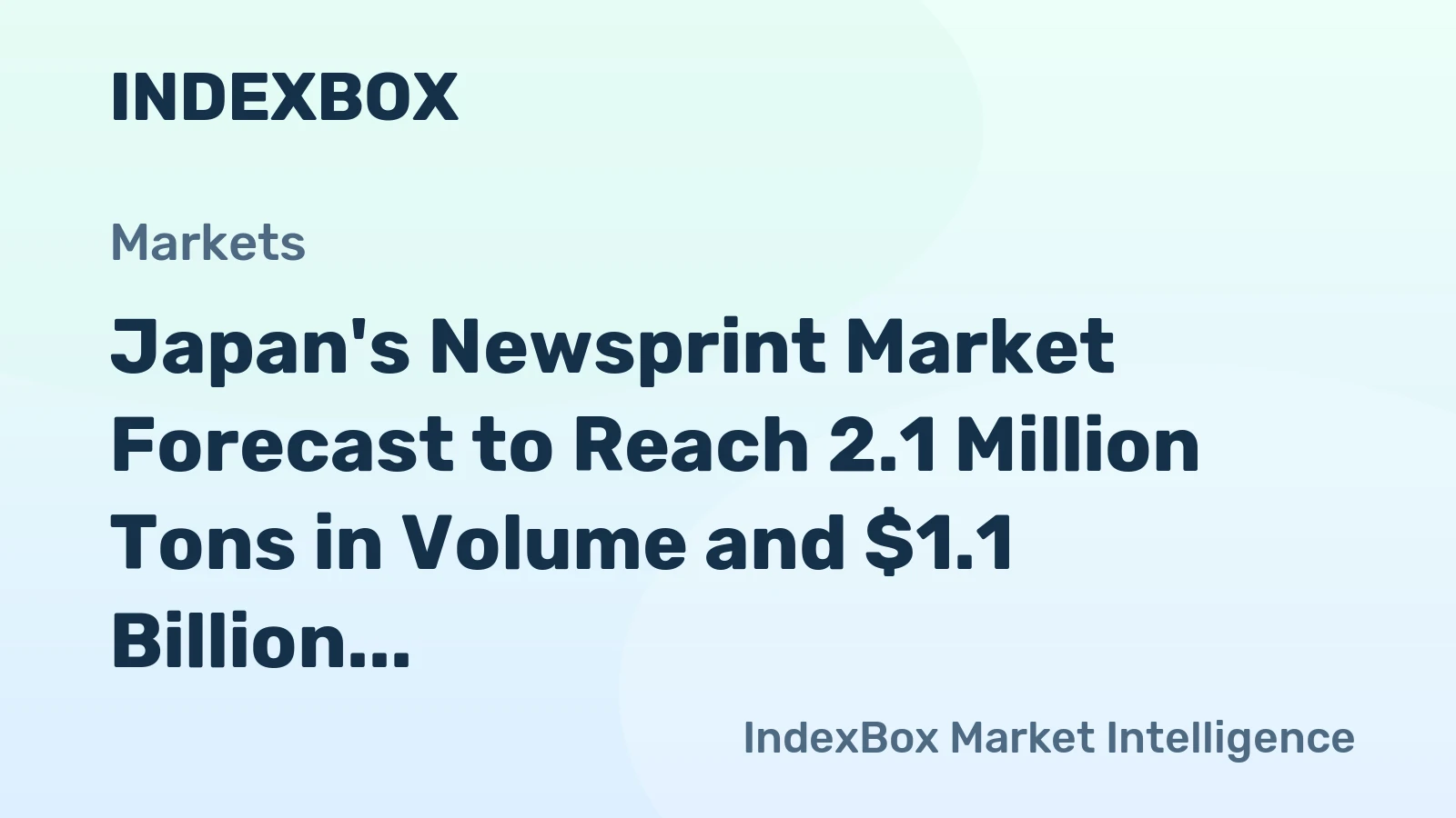 Japan's Newsprint Market Forecast to Reach 2.1 Million Tons in Volume and $1.1 Billion in Value