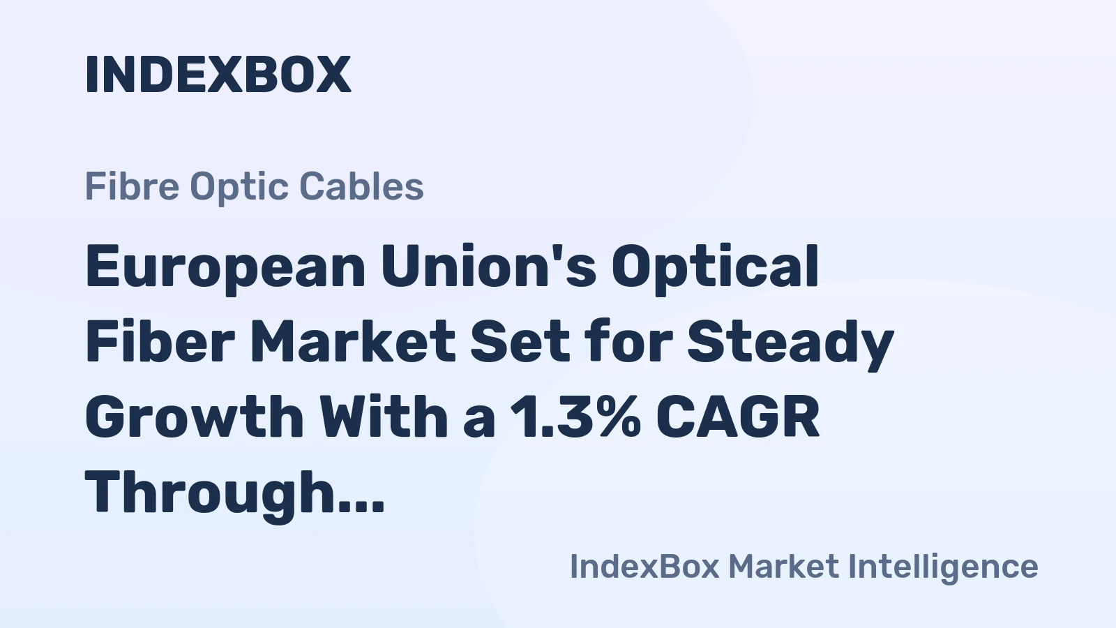 European Union's Optical Fiber Market Set for Steady Growth With a 1.3% CAGR Through 2035