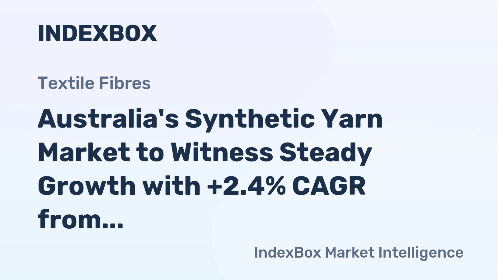 Australia's Synthetic Yarn Market to Witness Steady Growth with +2.4% CAGR from 2024 to 2035