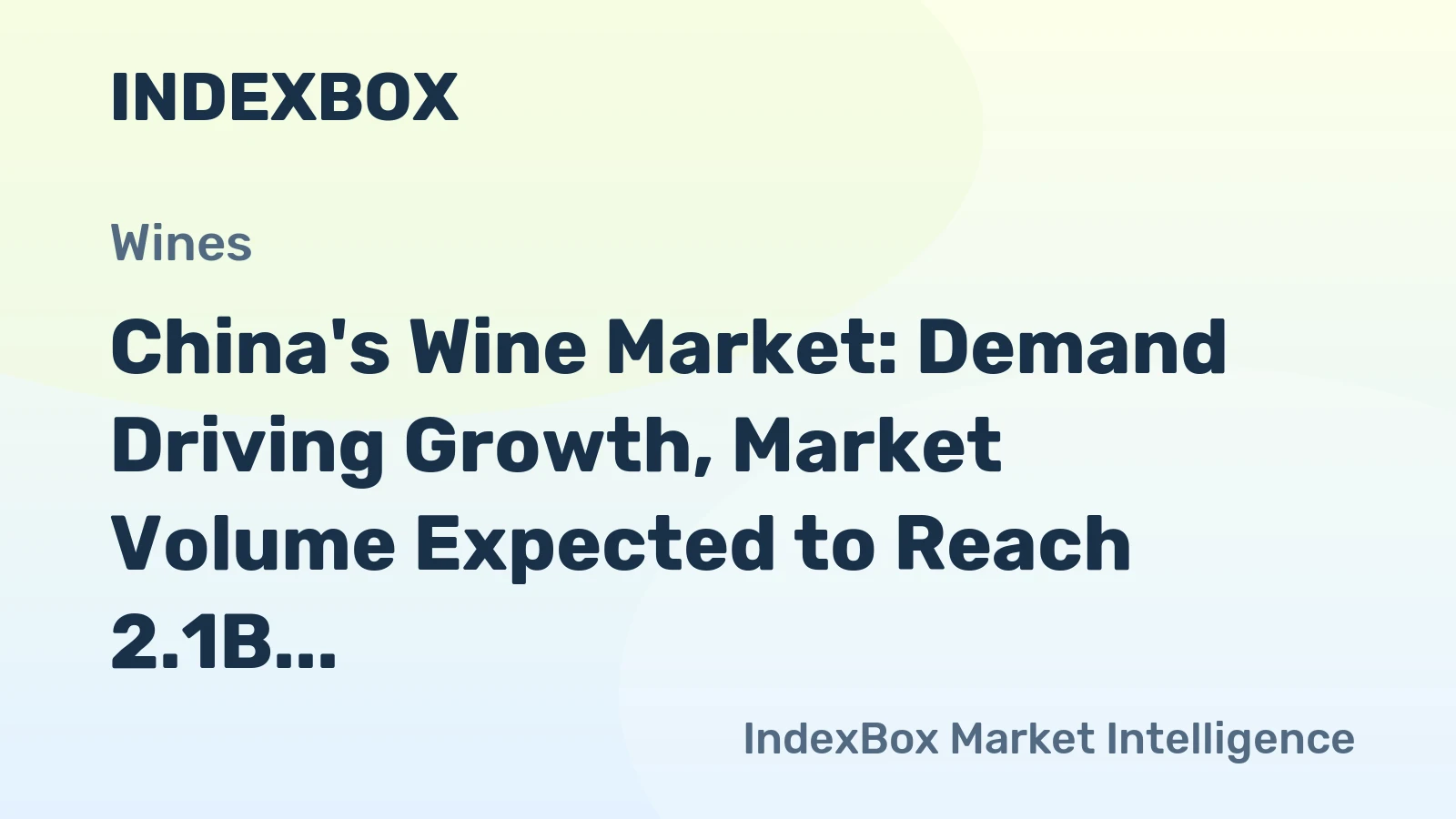 China's Wine Market: Demand Driving Growth, Market Volume Expected to Reach 2.1B Litres, Value to Hit $10.1B by 2035
