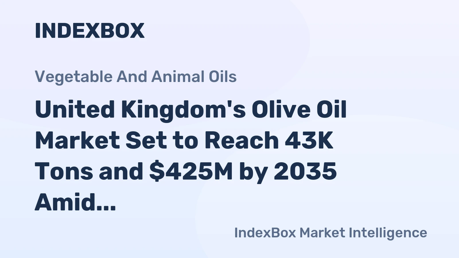 United Kingdom's Olive Oil Market Set to Reach 43K Tons and $425M by 2035 Amid Surging Import Values