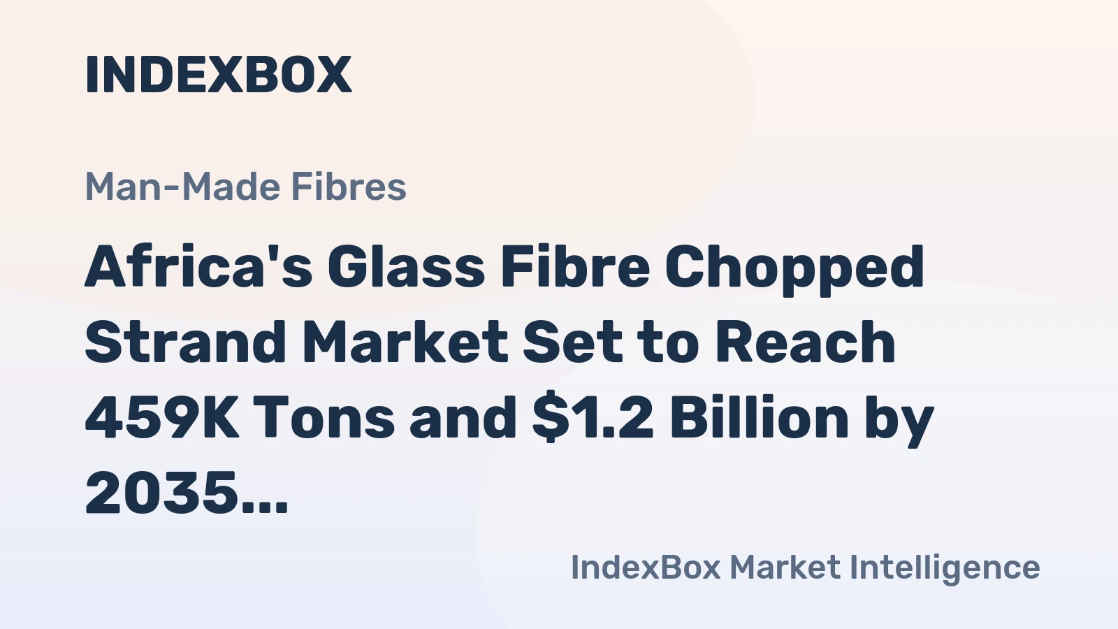 Africa's Glass Fibre Chopped Strand Market Set to Reach 459K Tons and $1.2 Billion by 2035