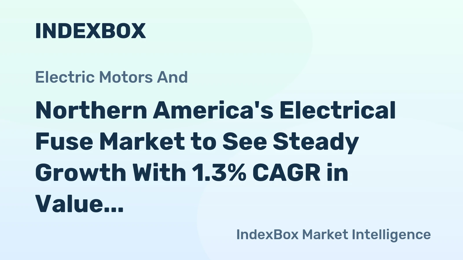 Northern America's Electrical Fuse Market to See Steady Growth With 1.3% CAGR in Value