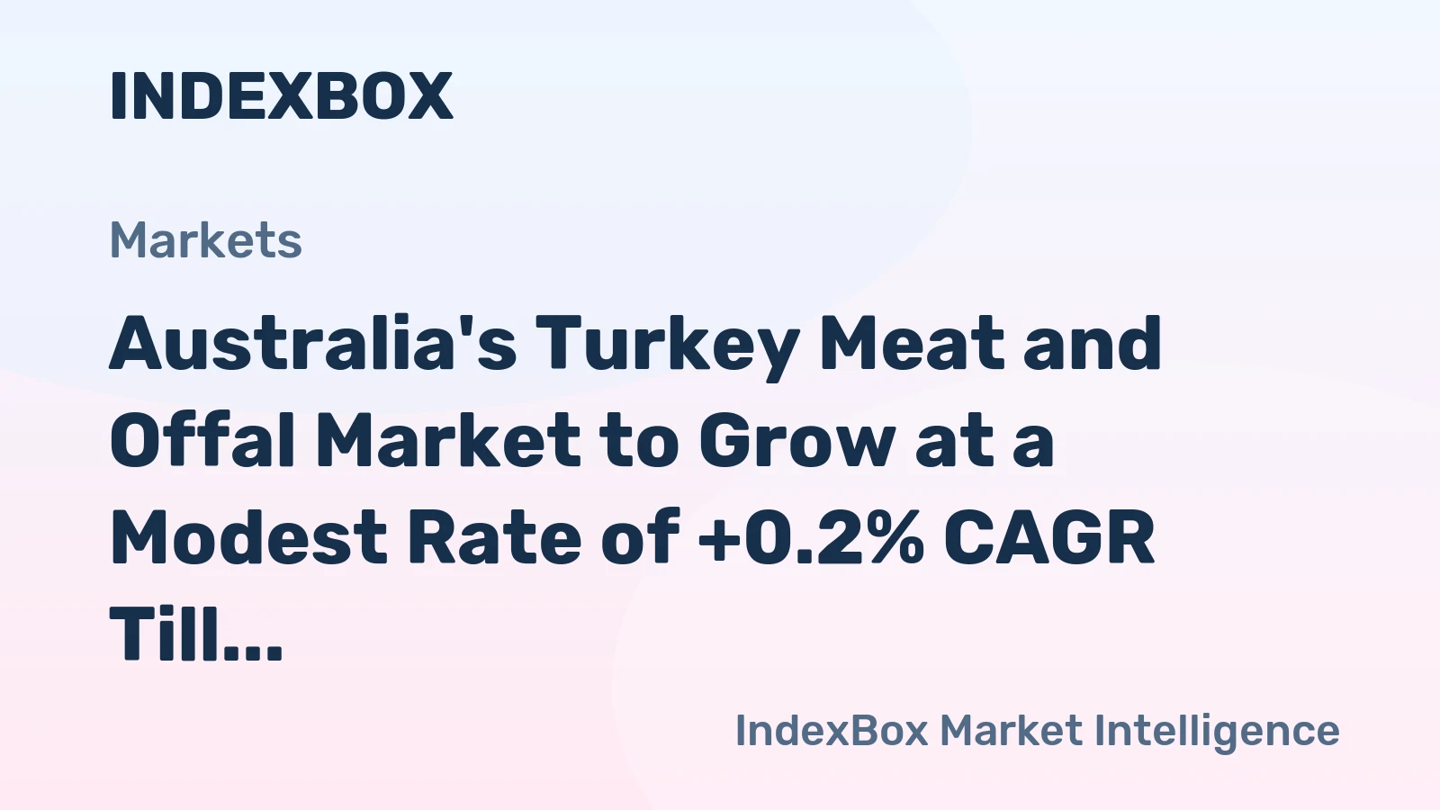 Australia's Turkey Meat and Offal Market to Grow at a Modest Rate of +0.2% CAGR Till 2035
