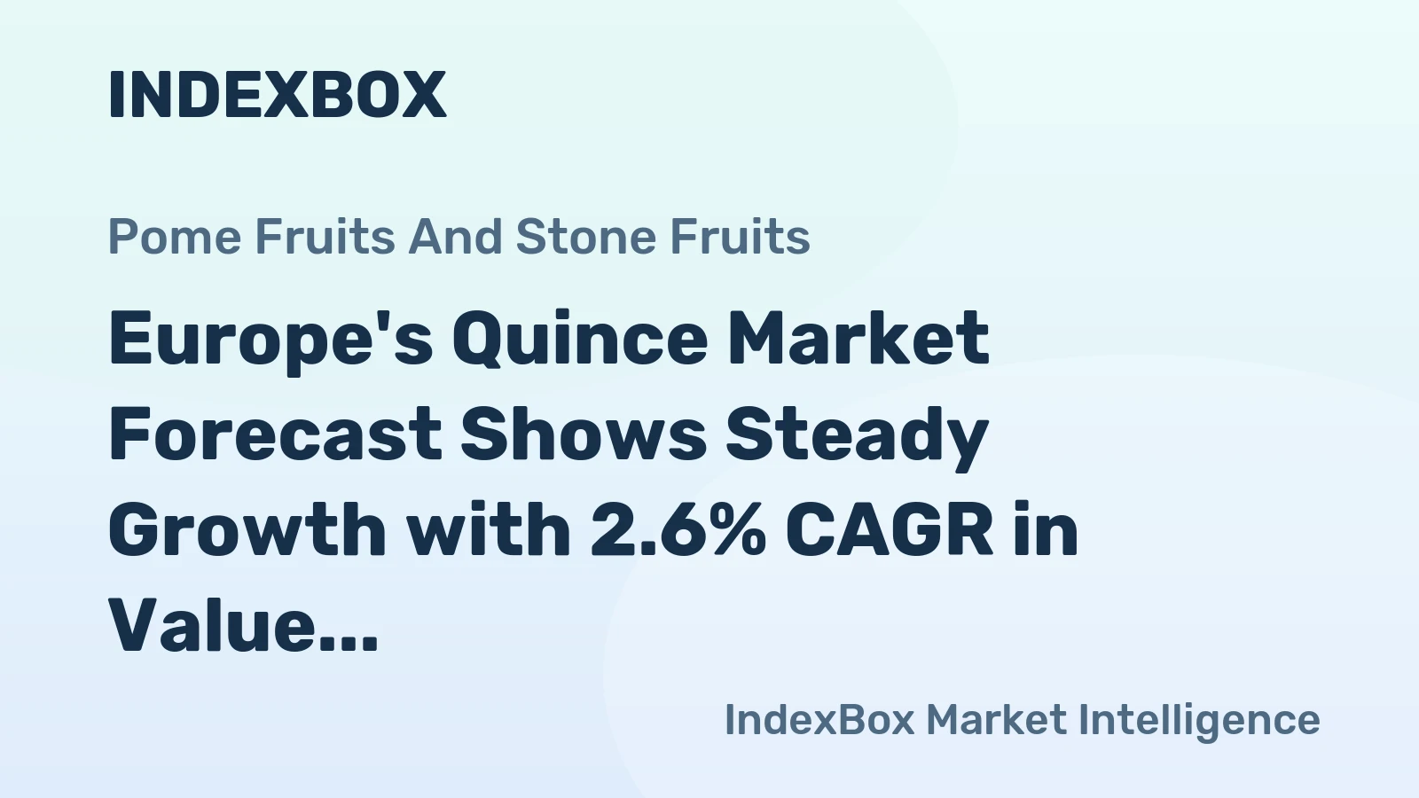 Europe's Quince Market Forecast Shows Steady Growth with 2.6% CAGR in Value