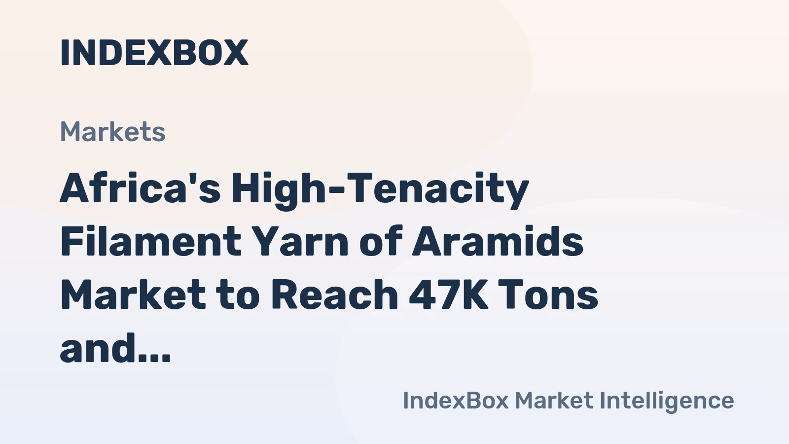Africa's High-Tenacity Filament Yarn of Aramids Market to Reach 47K Tons and $692M by 2035