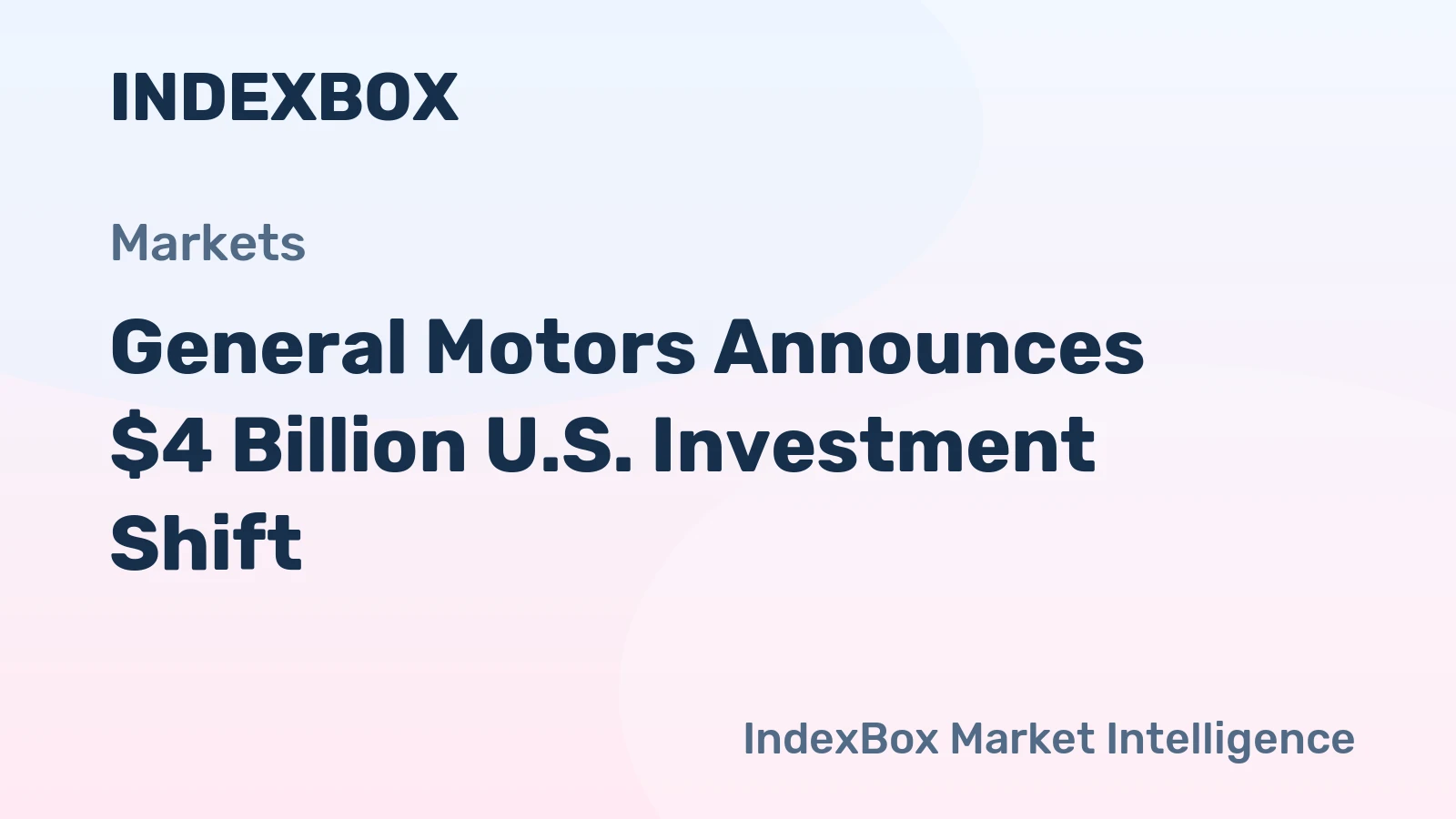 General Motors Announces $4 Billion U.S. Investment Shift