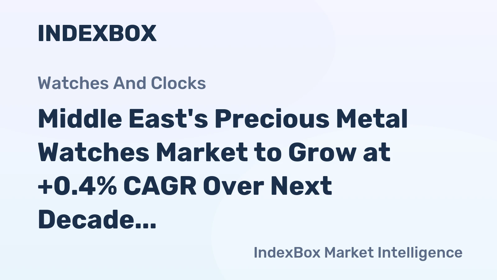 Middle East's Precious Metal Watches Market to Grow at +0.4% CAGR Over Next Decade, Reaching $5.2B by 2035