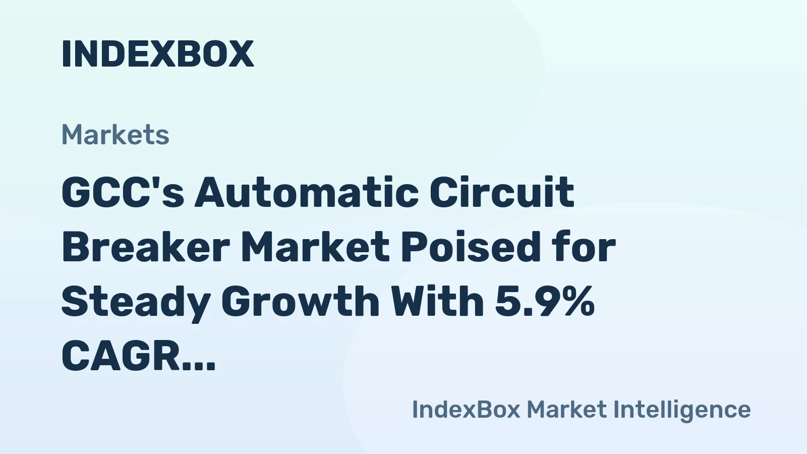 GCC's Automatic Circuit Breaker Market Poised for Steady Growth With 5.9% CAGR in Value Through 2035