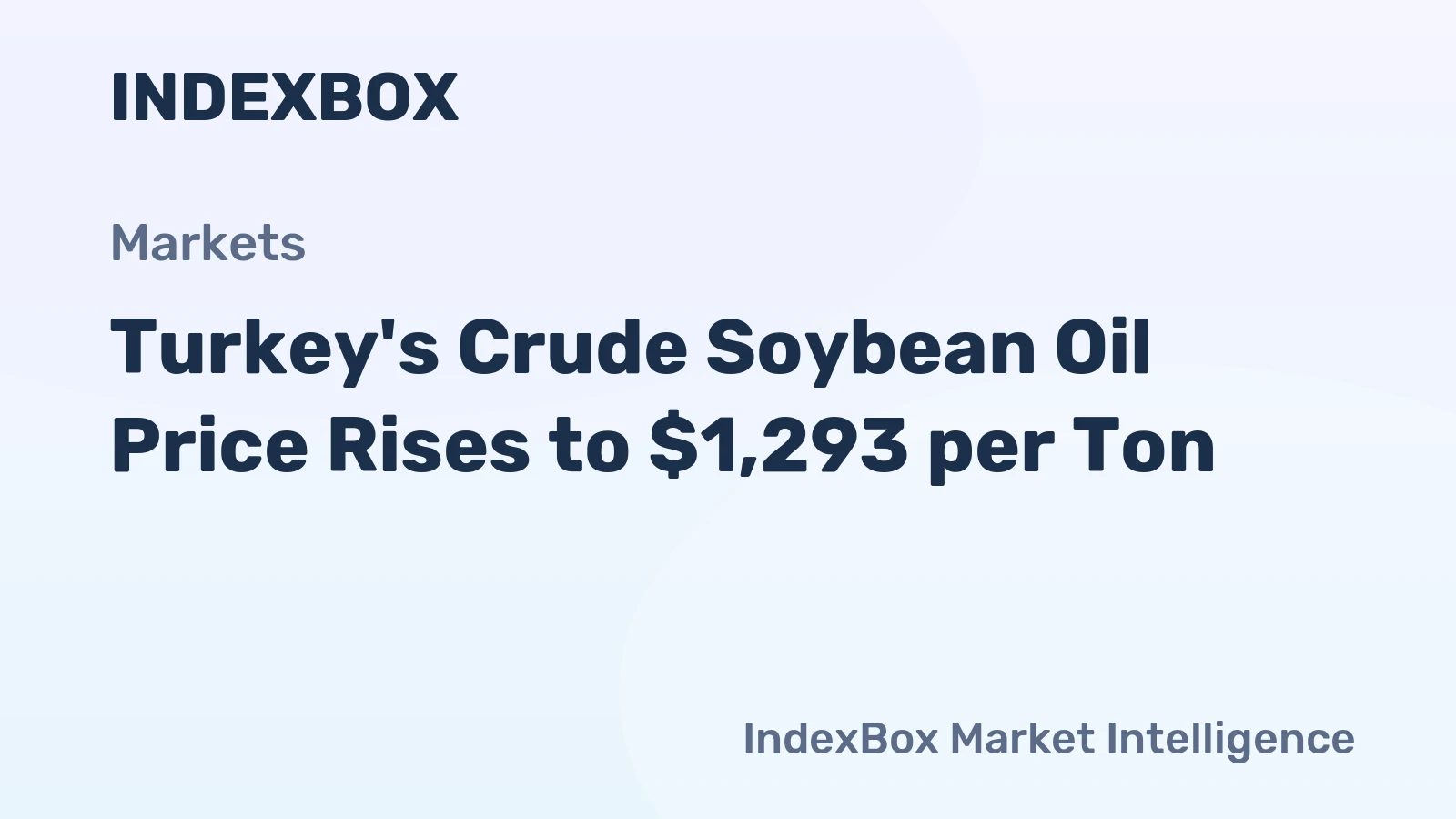 Turkey's Crude Soybean Oil Price Rises to $1,293 per Ton