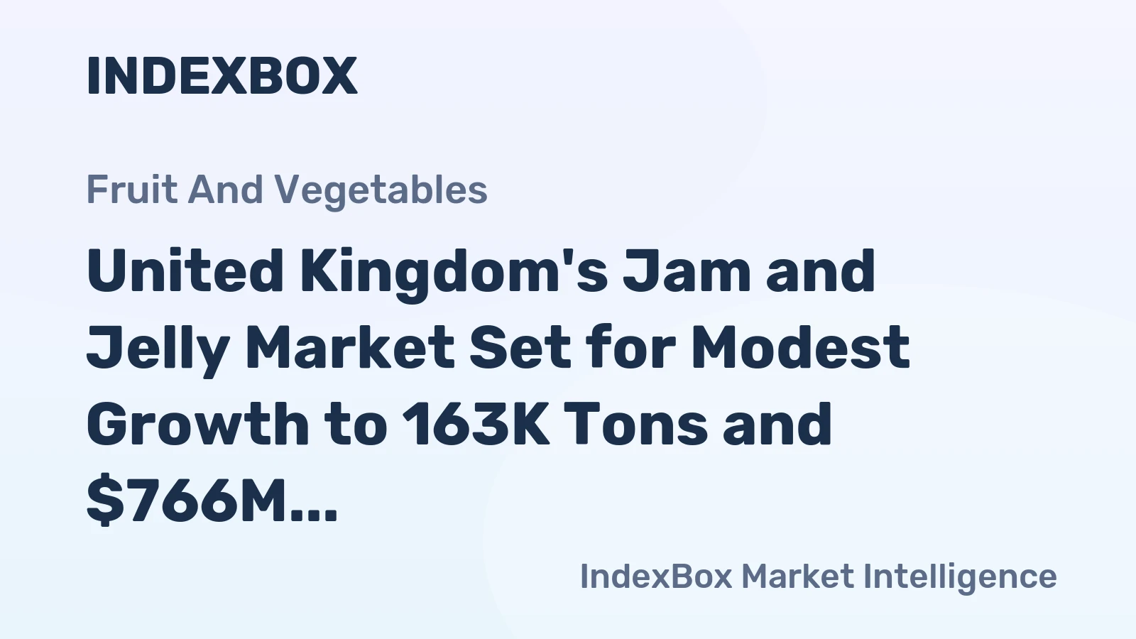 United Kingdom's Jam and Jelly Market Set for Modest Growth to 163K Tons and $766M