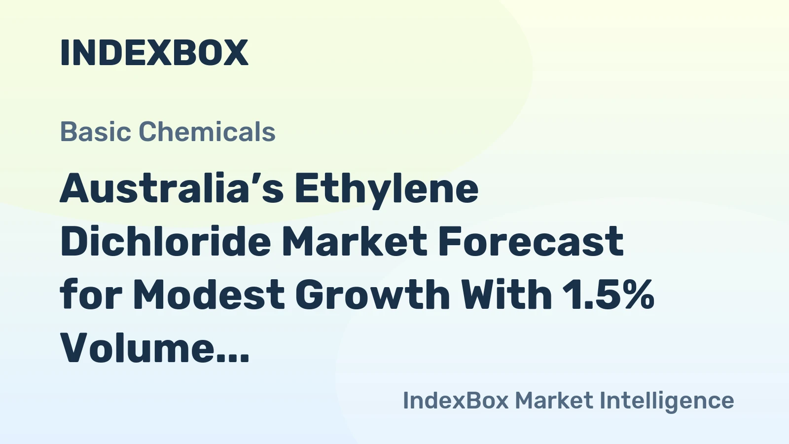 Australia’s Ethylene Dichloride Market Forecast for Modest Growth With 1.5% Volume CAGR