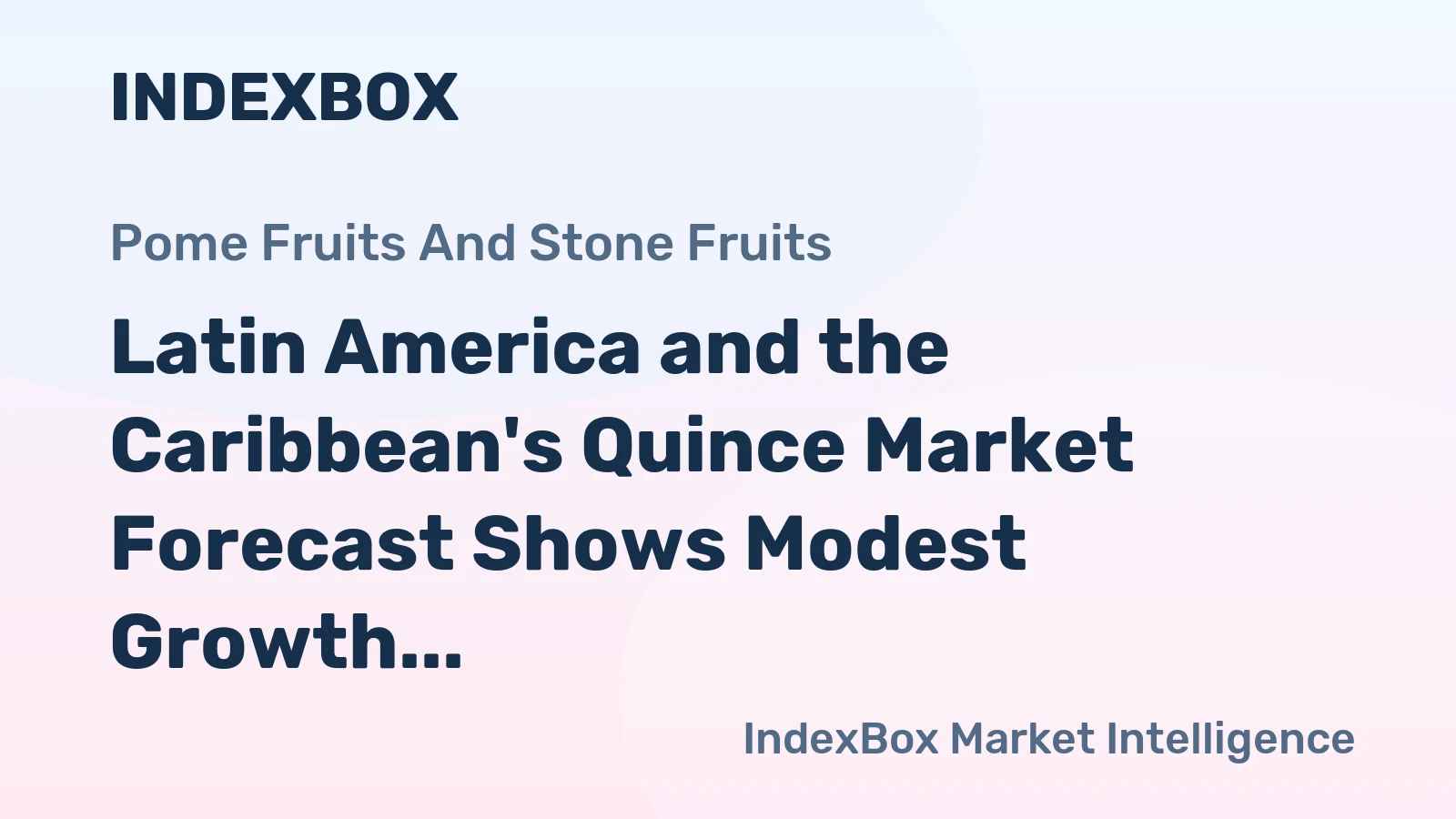 Latin America and the Caribbean's Quince Market Forecast Shows Modest Growth With 0.5% CAGR Through 2035