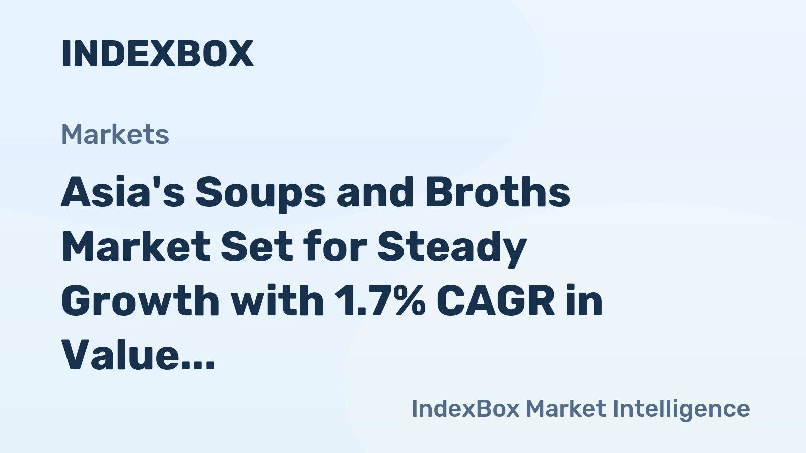 Asia's Soups and Broths Market Set for Steady Growth with 1.7% CAGR in Value
