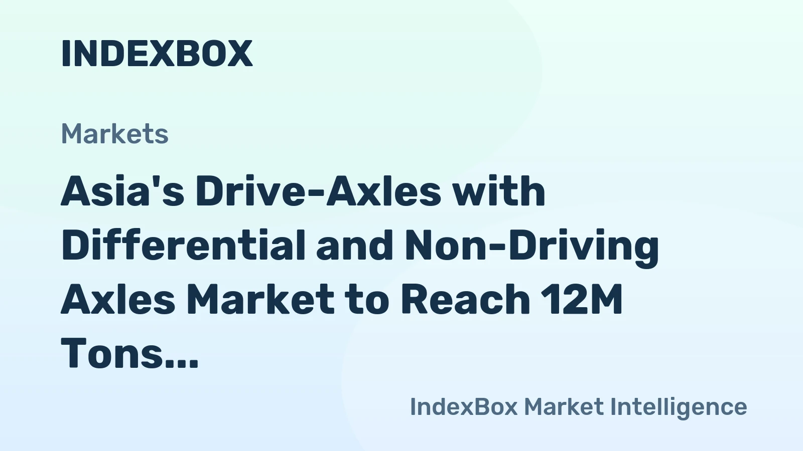 Asia's Drive-Axles with Differential and Non-Driving Axles Market to Reach 12M Tons and $65.1B by 2035