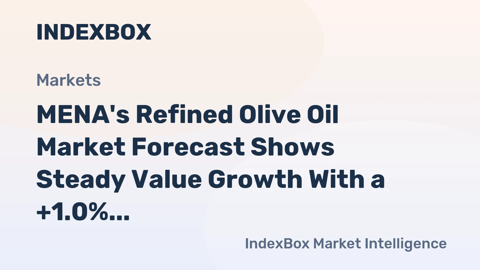 MENA's Refined Olive Oil Market Forecast Shows Steady Value Growth With a +1.0% CAGR
