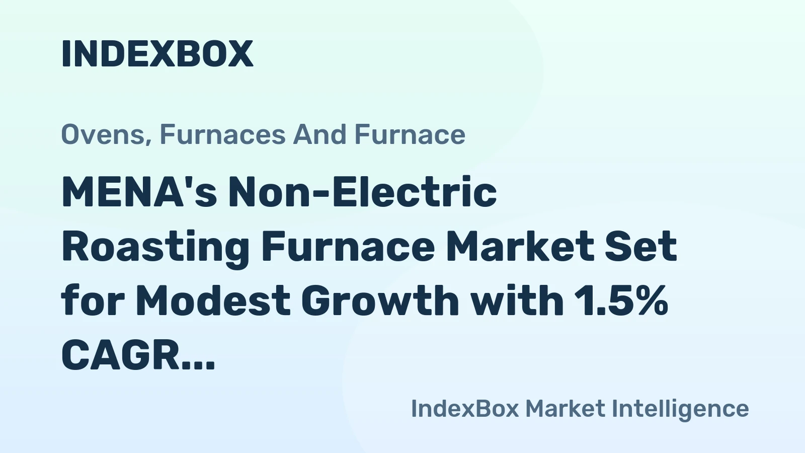 MENA's Non-Electric Roasting Furnace Market Set for Modest Growth with 1.5% CAGR Forecast