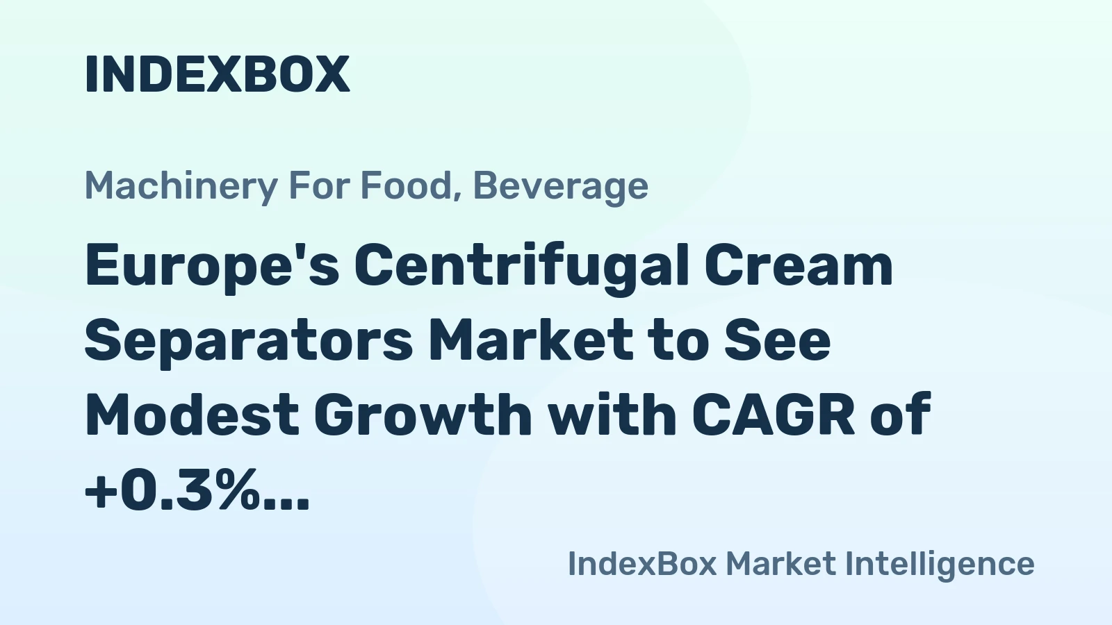 Europe's Centrifugal Cream Separators Market to See Modest Growth with CAGR of +0.3% in Unit Volume and +1.2% in Market Value from 2024 to 2035