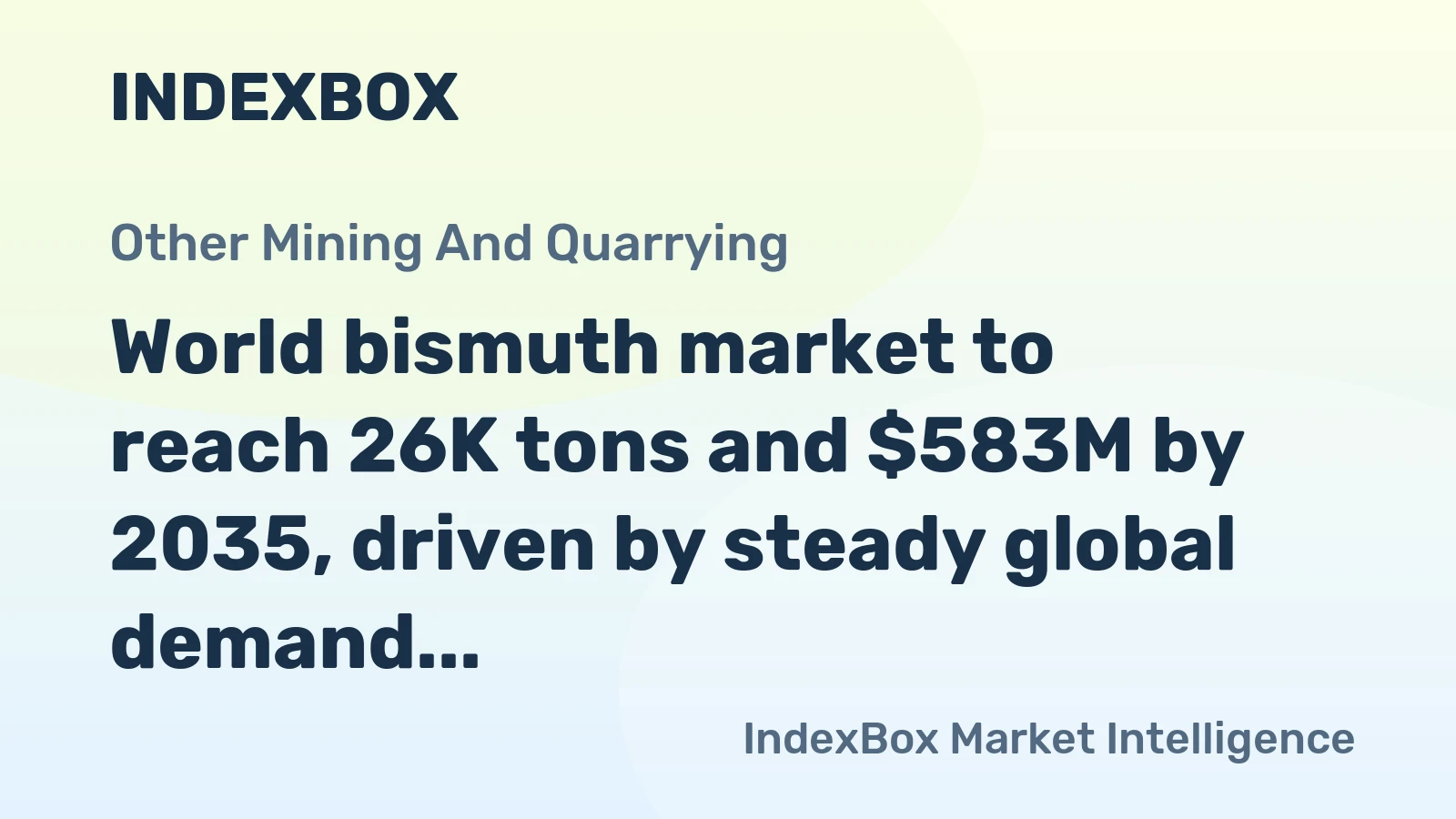 World bismuth market to reach 26K tons and $583M by 2035, driven by steady global demand.