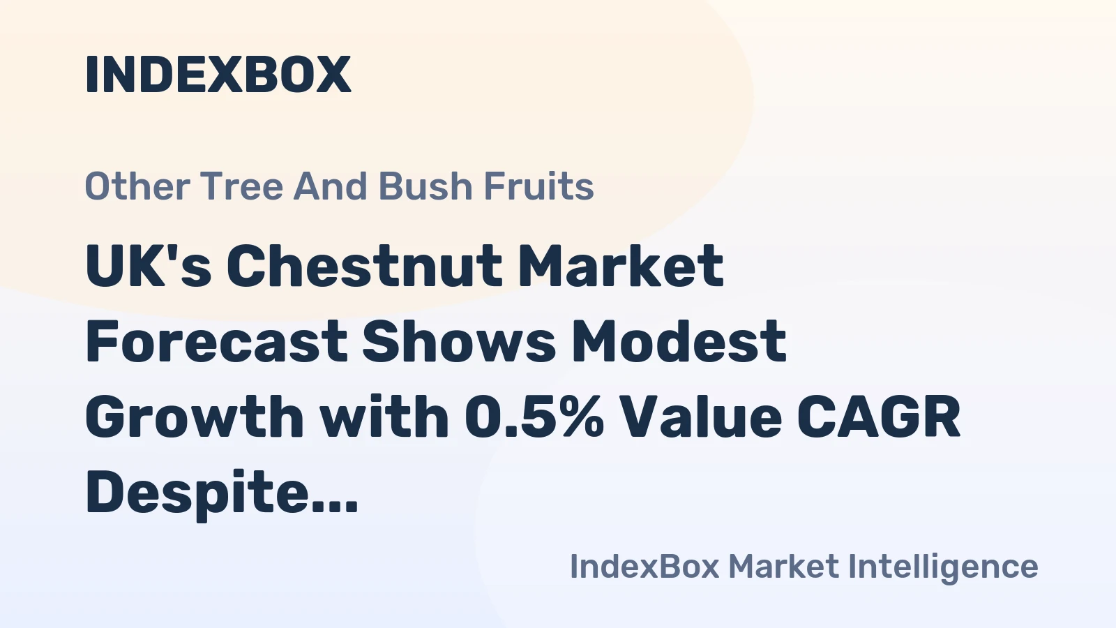 UK's Chestnut Market Forecast Shows Modest Growth with 0.5% Value CAGR Despite Recent Declines