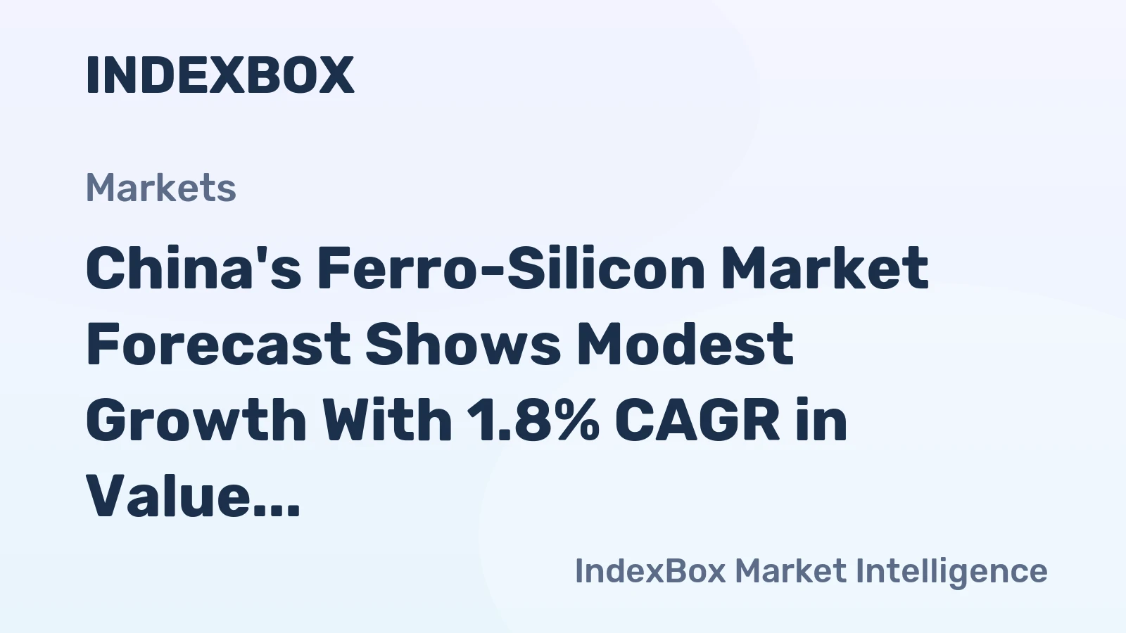China's Ferro-Silicon Market Forecast Shows Modest Growth With 1.8% CAGR in Value Through 2035