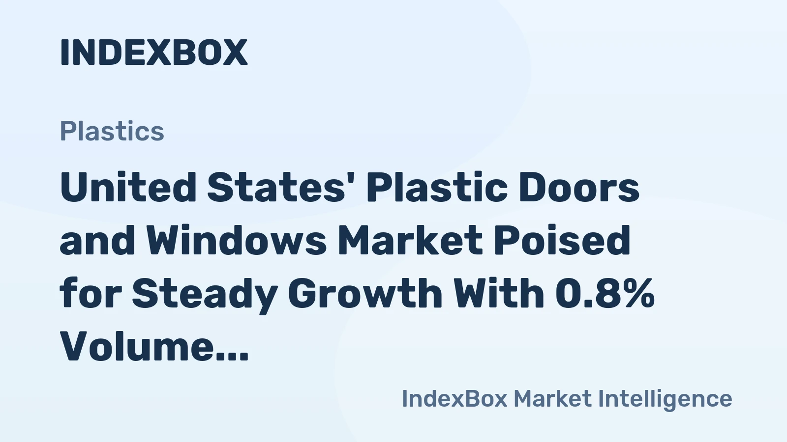 United States' Plastic Doors and Windows Market Poised for Steady Growth With 0.8% Volume CAGR Through 2035