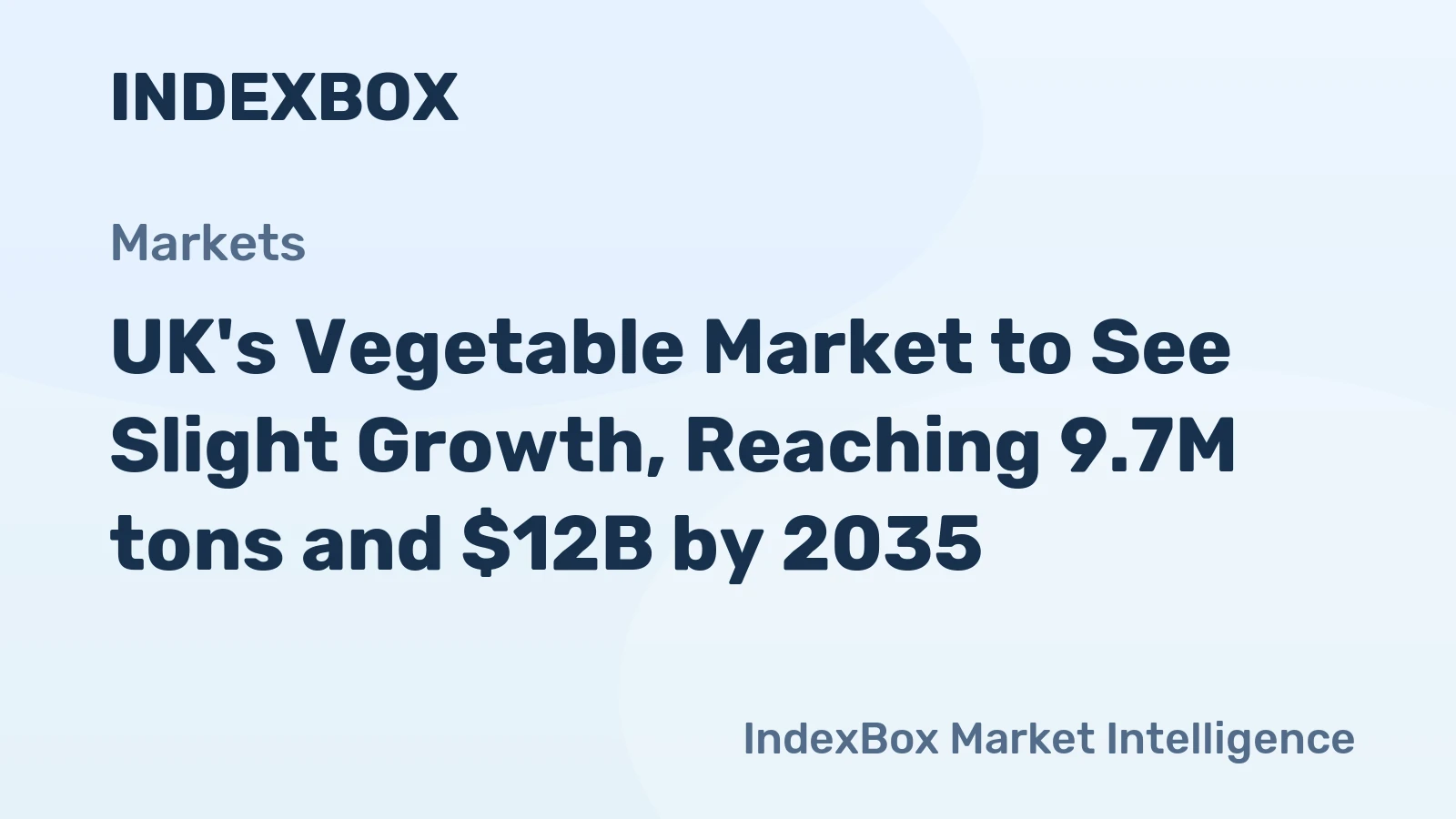 UK's Vegetable Market to See Slight Growth, Reaching 9.7M tons and $12B by 2035