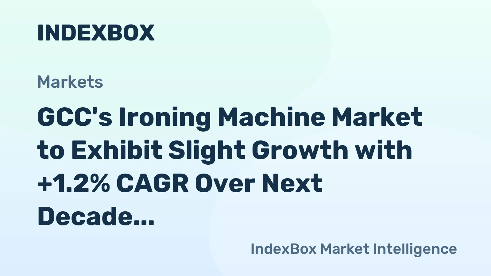 GCC's Ironing Machine Market to Exhibit Slight Growth with +1.2% CAGR Over Next Decade