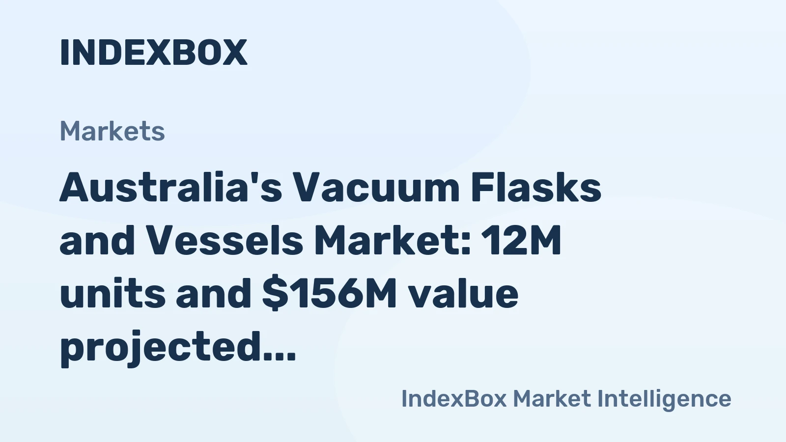 Australia's Vacuum Flasks and Vessels Market: 12M units and $156M value projected by 2035