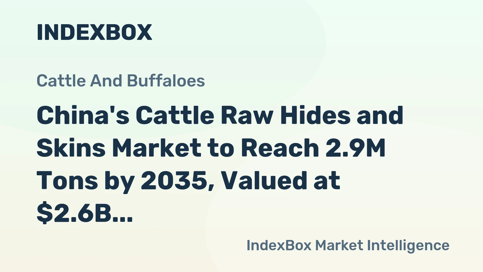 China's Cattle Raw Hides and Skins Market to Reach 2.9M Tons by 2035, Valued at $2.6B