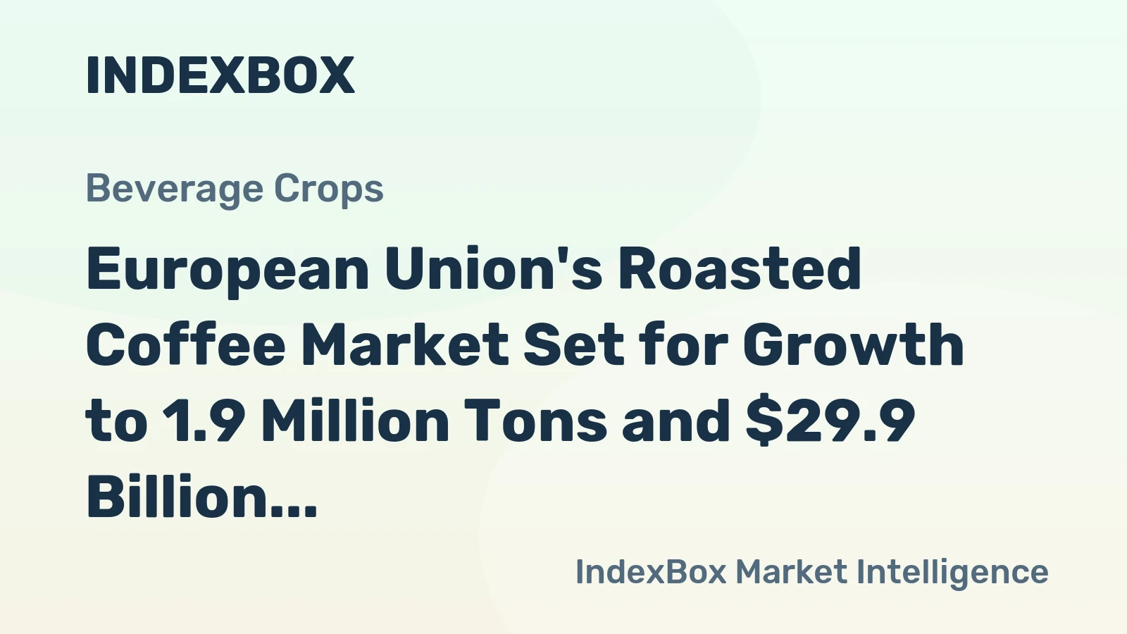 European Union's Roasted Coffee Market Set for Growth to 1.9 Million Tons and $29.9 Billion