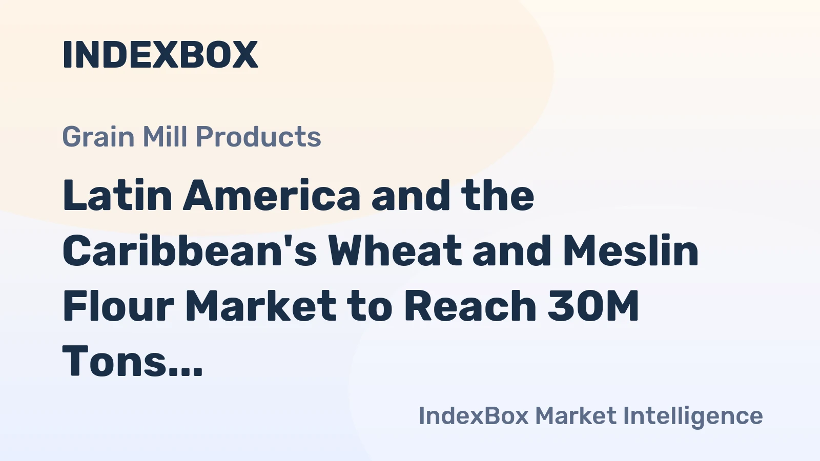 Latin America and the Caribbean's Wheat and Meslin Flour Market to Reach 30M Tons and $20.1B by 2035