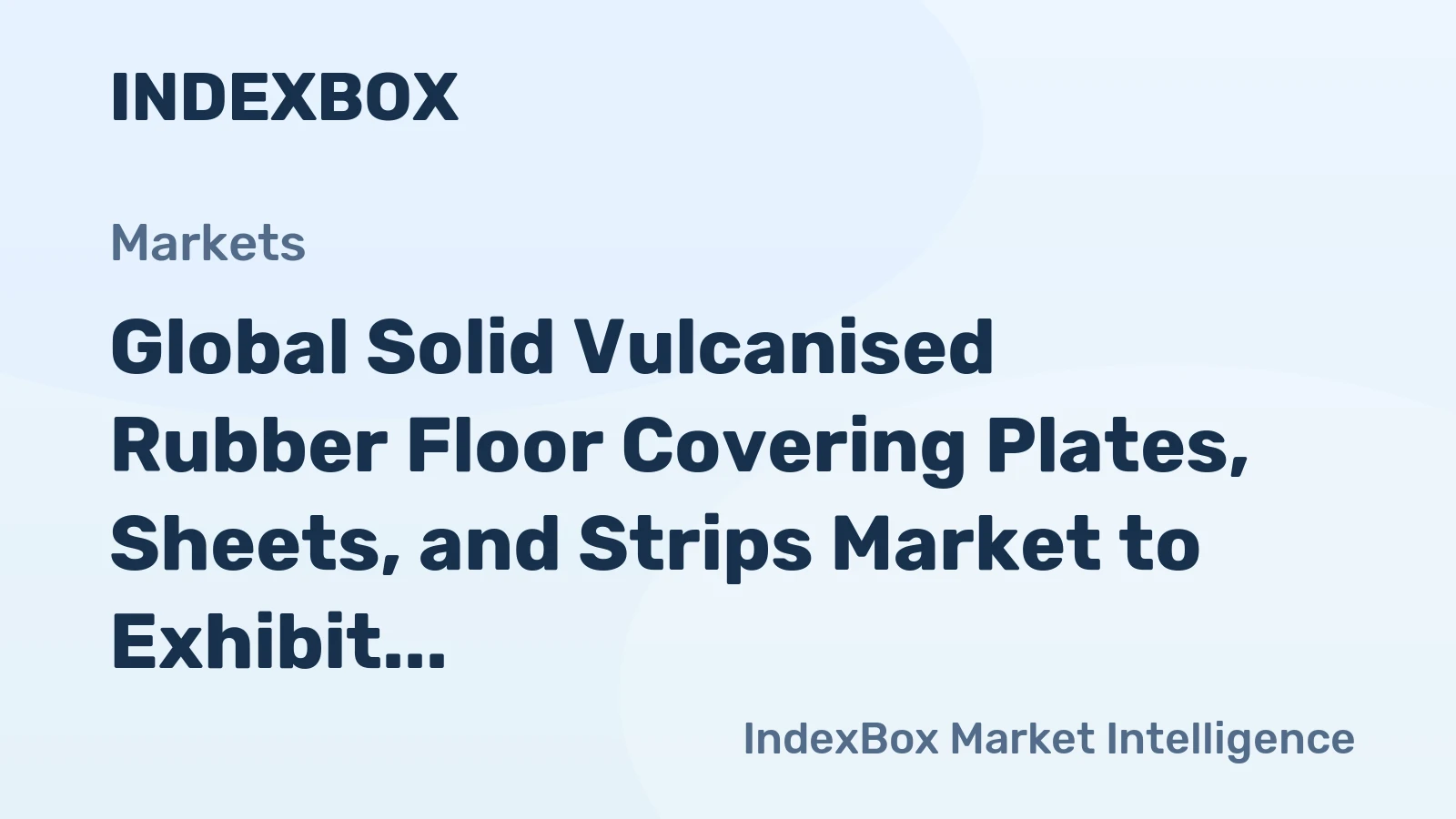 Global Solid Vulcanised Rubber Floor Covering Plates, Sheets, and Strips Market to Exhibit 0.8% CAGR Growth Over Next Decade